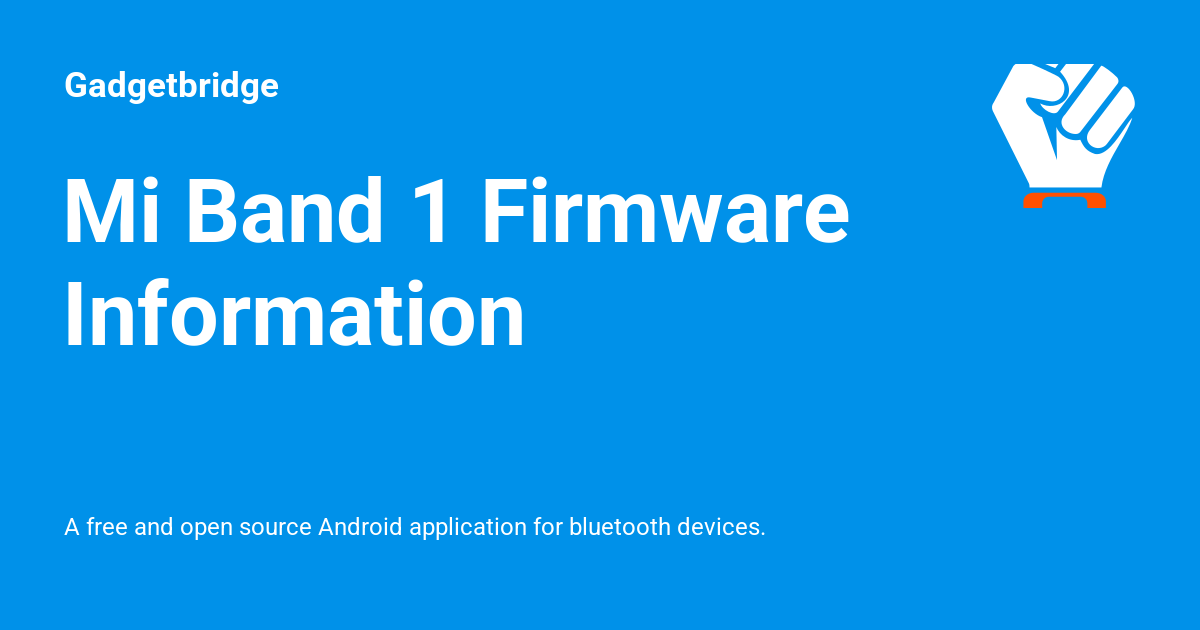 Mi Band 1 Firmware Information - Gadgetbridge